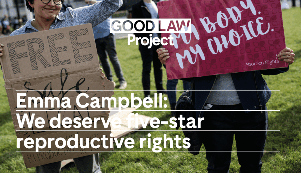 Emma Campbell: We deserve five-star reproductive rights | Good Law Project